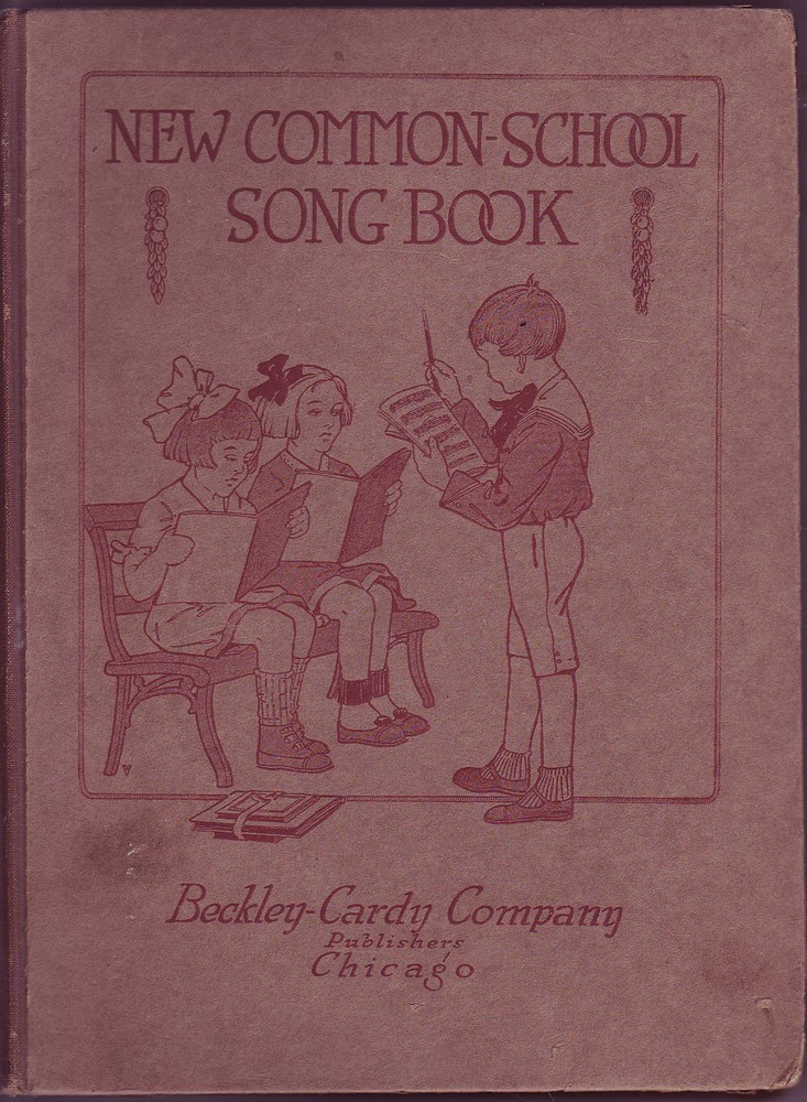 New Common-School Song Book by Various: (1917) First Edition. Sheet ...