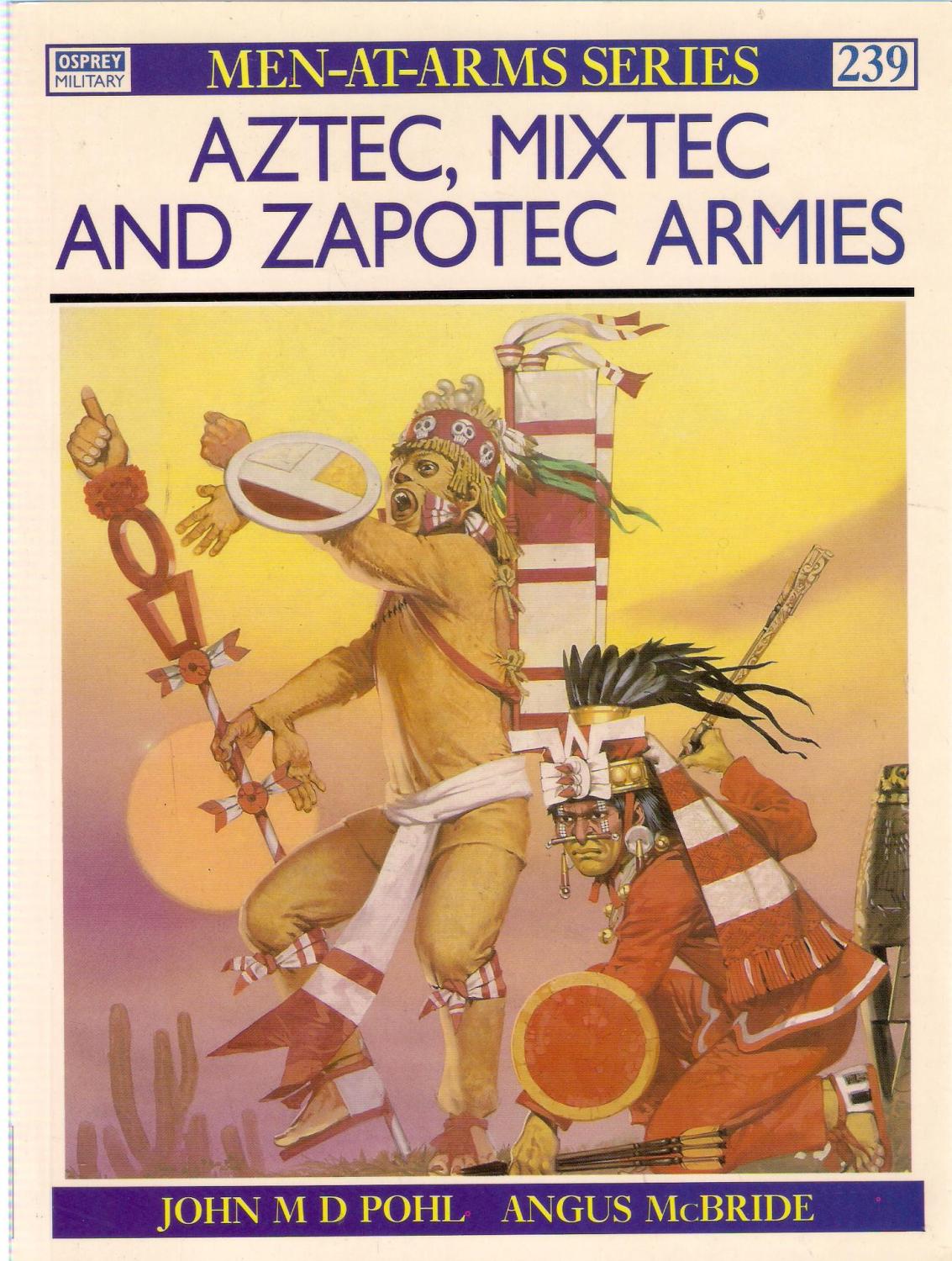 Aztec, Mixtec and Zapotec Armies (Osprey Men-at-Arms series No.239) by ...