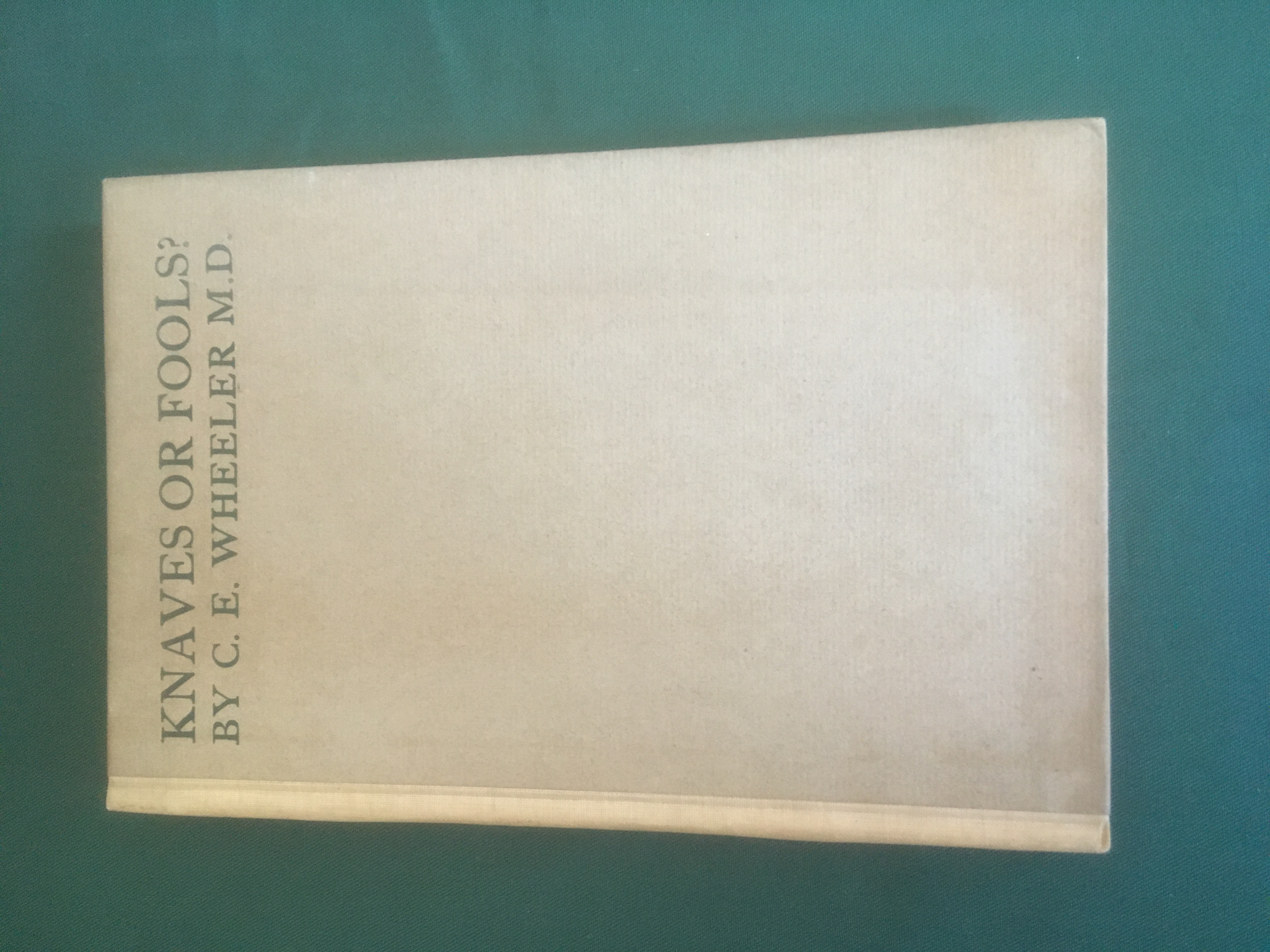 Knaves or Fools? by C.E. Wheeler: Very Good Hardcover (1908) 1st ...