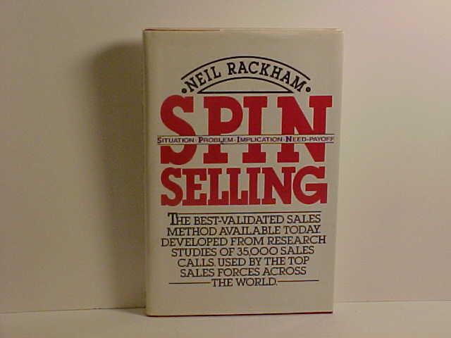 Spin Selling by Rackham, Neil: Very Good Hardcover (1988) First Edition ...