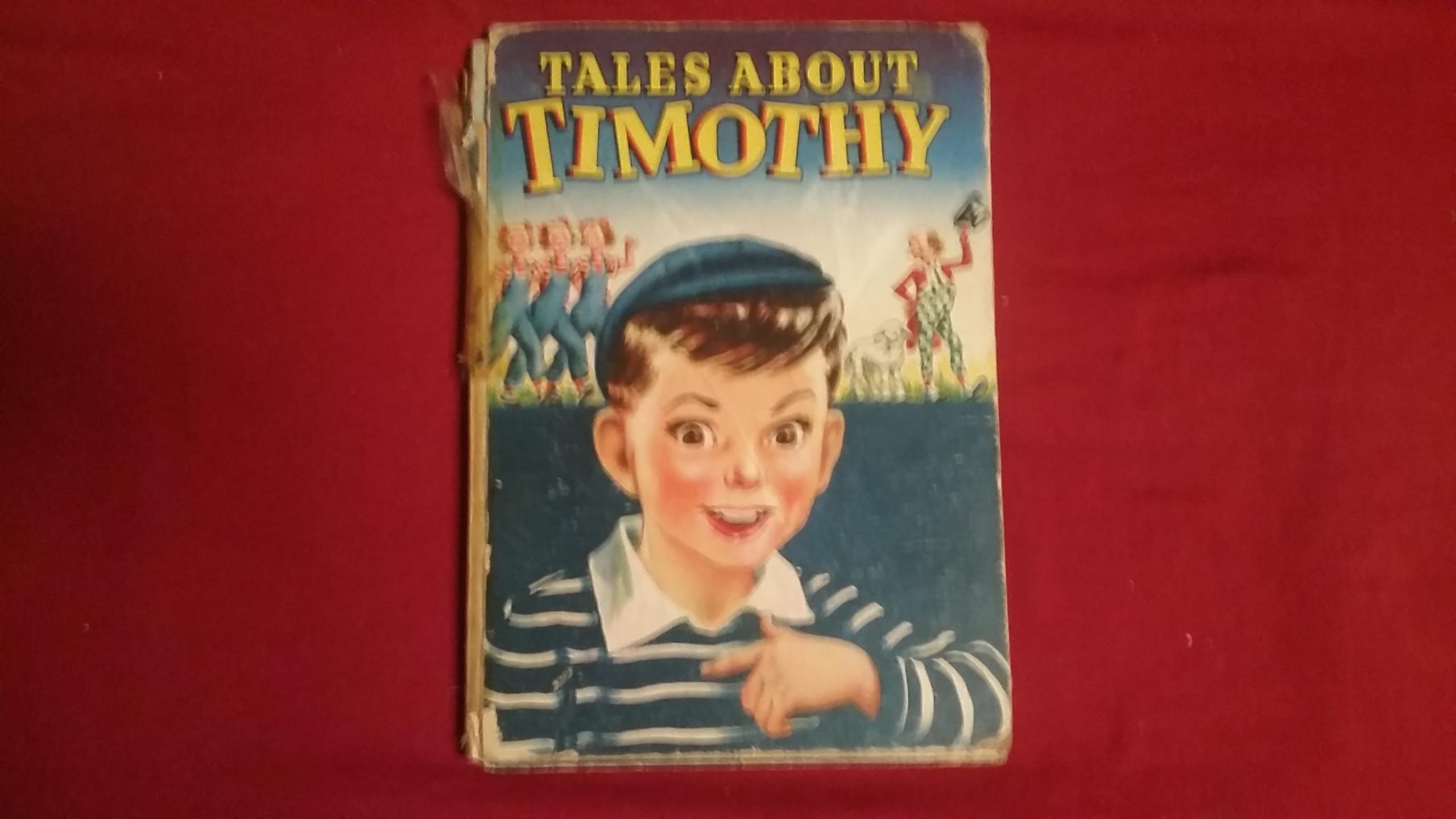 TALES ABOUT TIMOTHY by Blumenthal, Gertrude: Poor Pictorial Cover (1945 ...