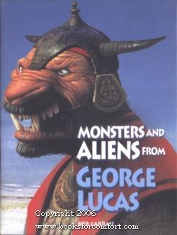 Monsters and Aliens from George Lucas by Bob Carrau: Very Good Hardback ...