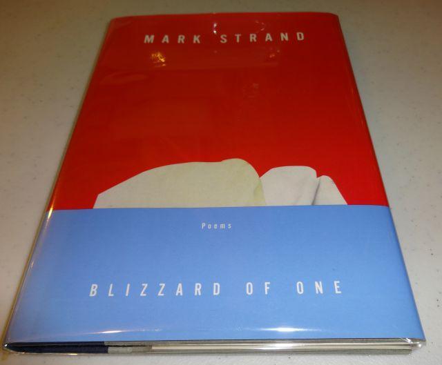 Blizzard of One: Poems by Strand, Mark: Fine Hardcover (1998) 1st ...