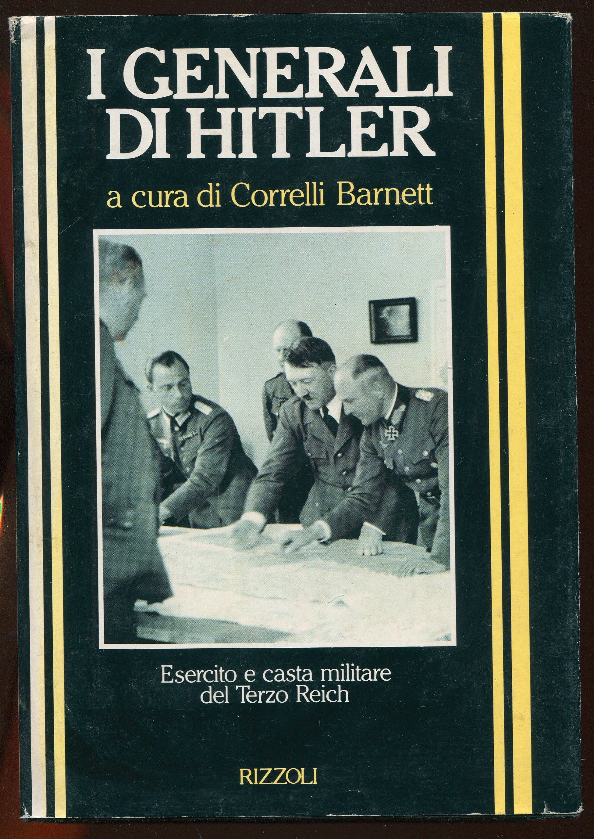 I generali di Hitler - Esercito e casta militare del Terzo Reich by ...
