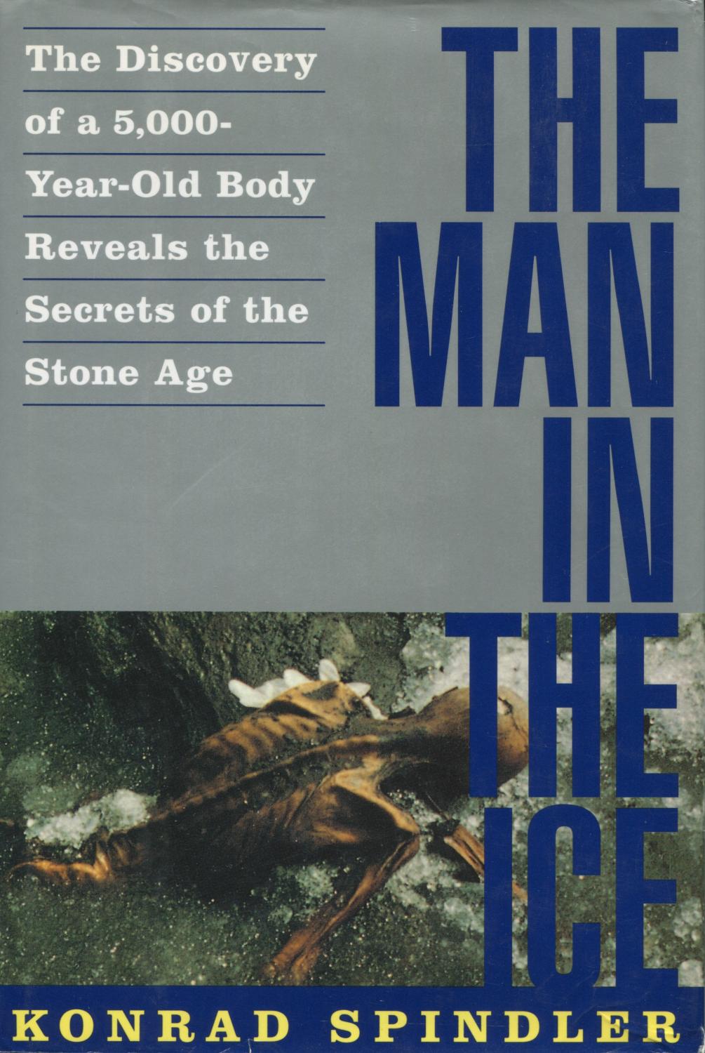 The Man in the Ice: The True Story of the 5000-Year-Old Man Found in an ...