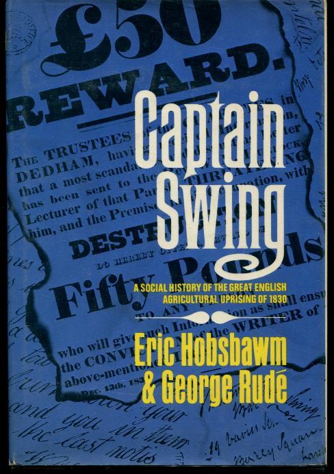 Captain Swing: A Social History of the Great English Agricultural ...