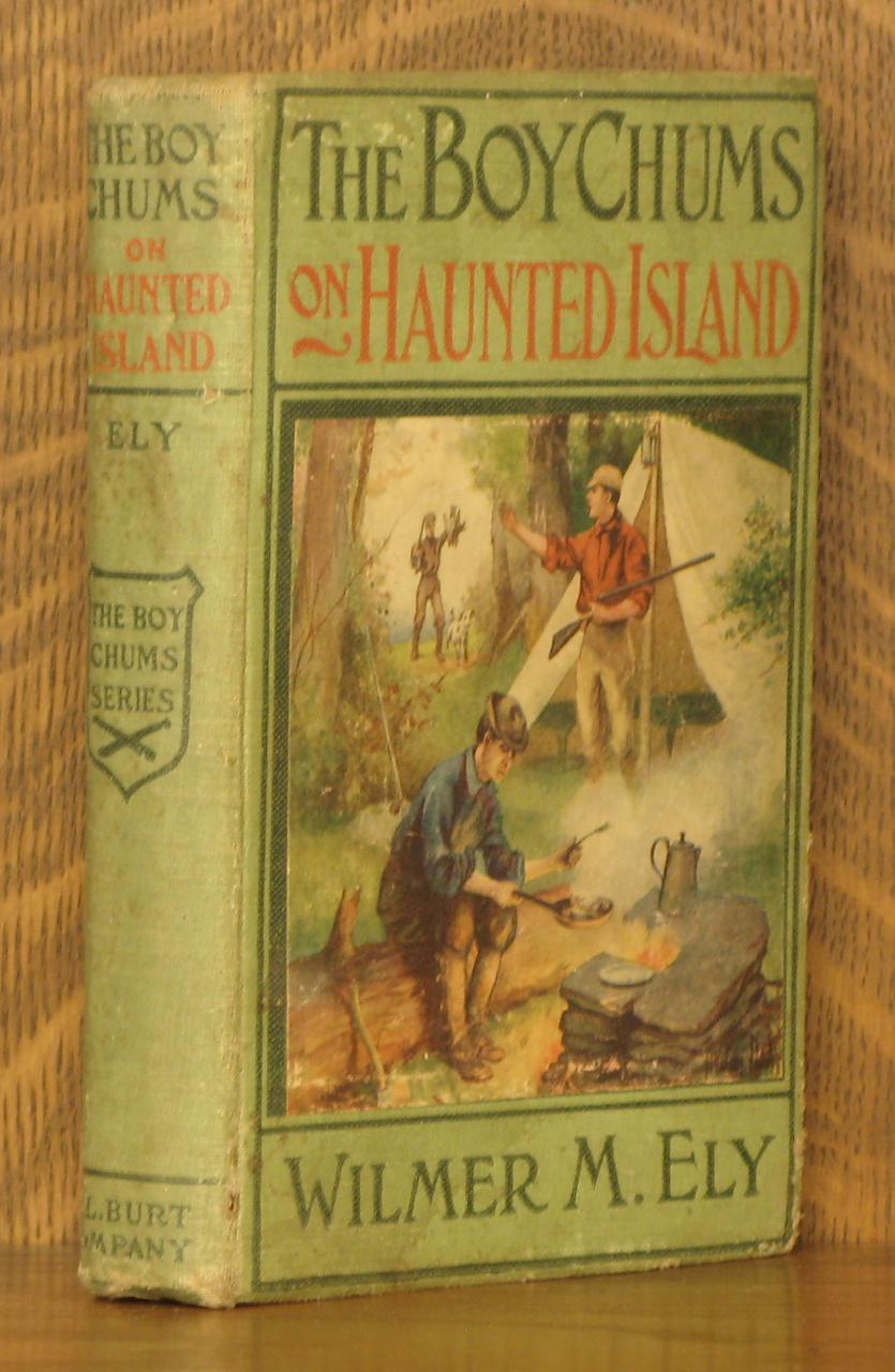 THE BOY CHUMS ON HAUNTED ISLAND by Wilmer M. Ely: Good Hardcover (1910 ...