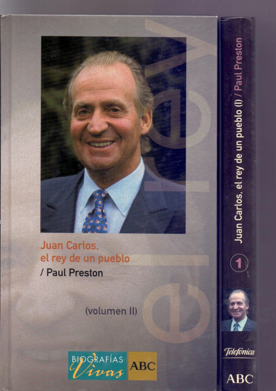 JUAN CARLOS, EL REY DE UN PUEBLO (DOS TOMOS, OBRA COMPLETA) de Paul ...