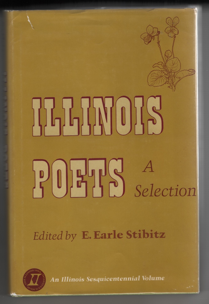 Illinois Poets: a Selection de Stibitz, E. Earle, Ed.: Fine Hardcover ...