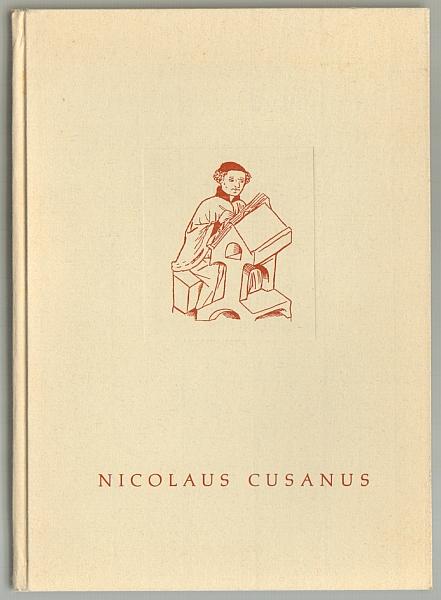 Das Werk des Nicolaus Cusanus. Eine bibliophile Einführung. by Heinz ...