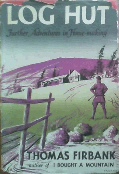 Log Hut : Further Adventures in Home - Making by Firbank, Thomas: Poor ...