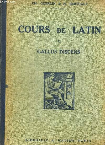 COURS DE LATIN II GALLUS DISCENS. CLASSE DE QUATRIEME ET TROISIEME ...