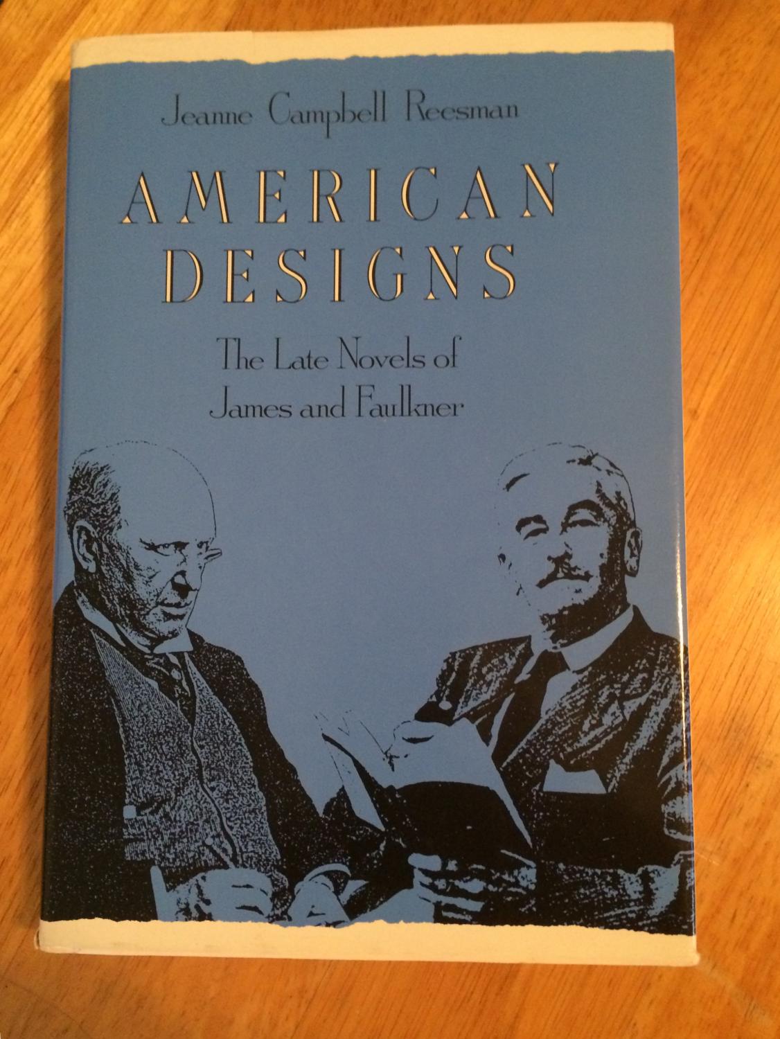 American Designs. The Late Novels of James and Faulkner by Jeanne ...