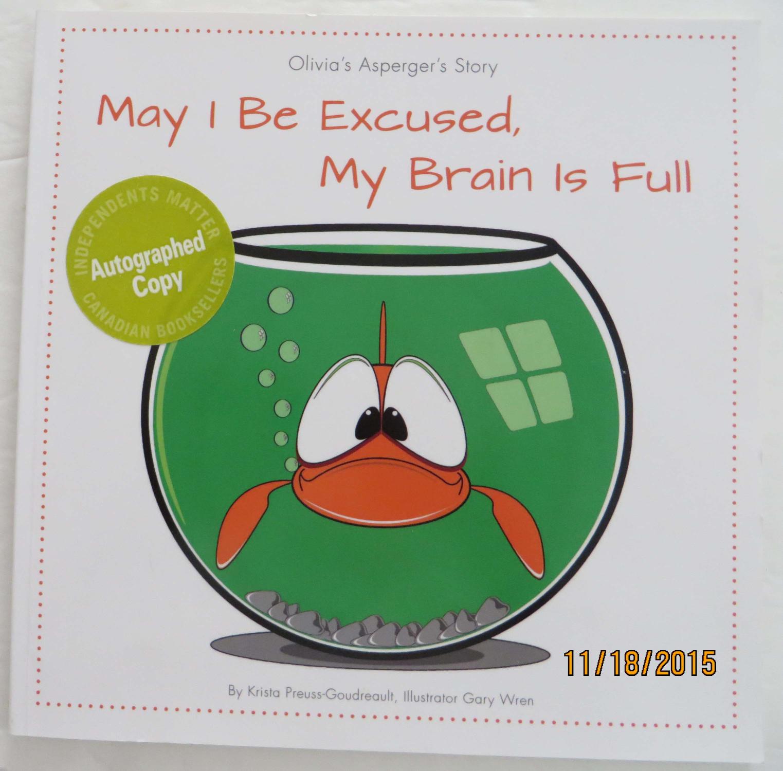 May I Be Excused, My Brain Is Full - Olivia's Asperger's Story by ...