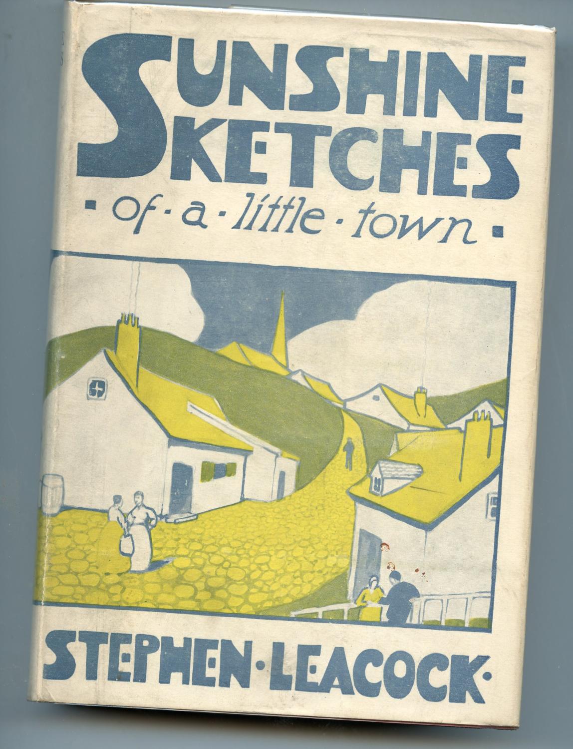 Sunshine Sketches of a little Town by Stephen Leacock: Very Good ...