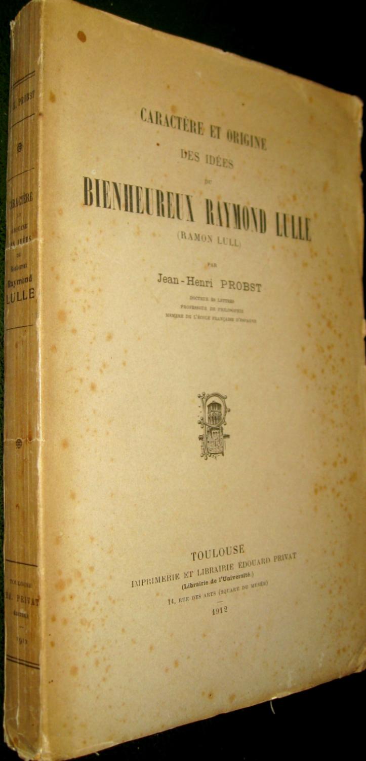 Caractère et origine des idées du bienheureux Raymond Lulle (Ramon Lull ...