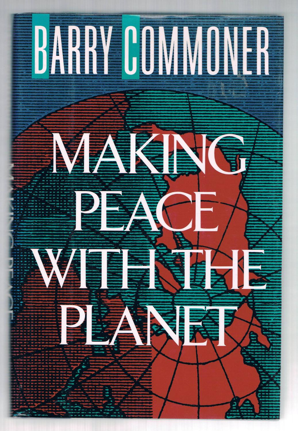 Making Peace with the Planet by Commoner, Barry: Near Fine Hardcover ...