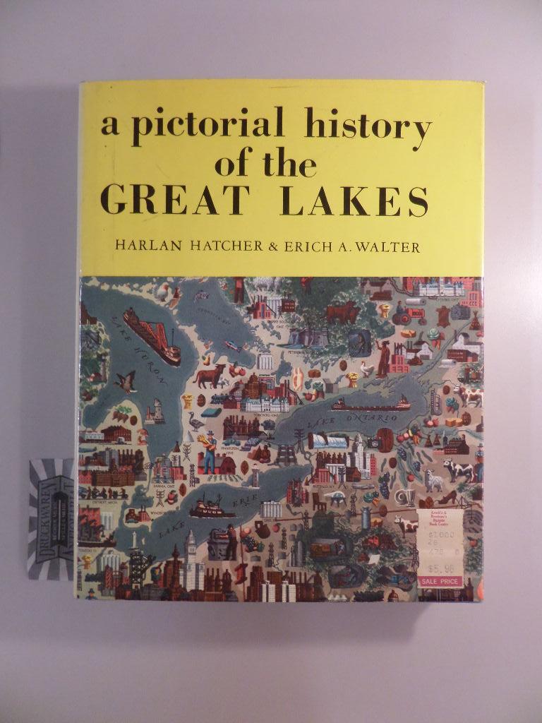 A pictorial history of the Great Lakes. von Hatcher, Harlan and Erich A ...