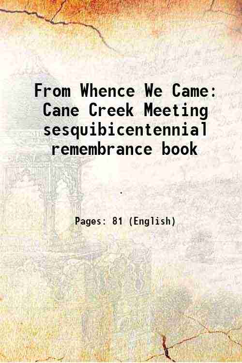 From Whence We Came Cane Creek Meeting sesquibicentennial remembrance ...
