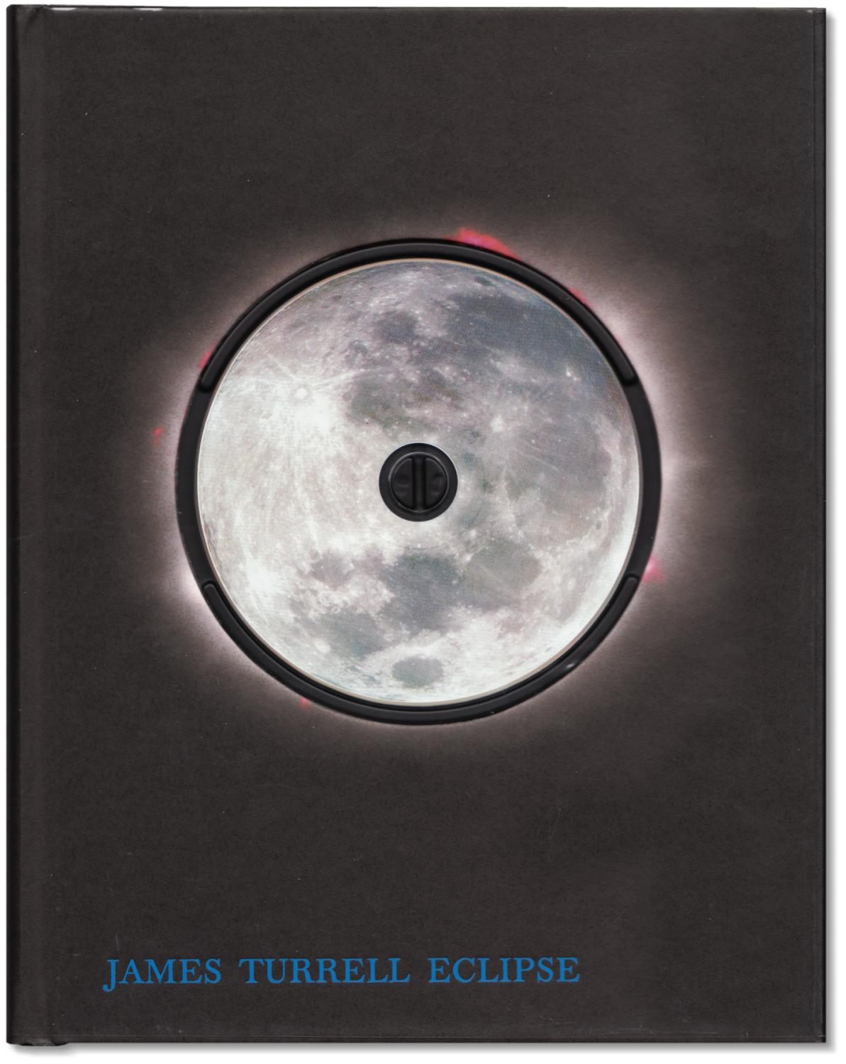 James Turrell Eclipse. by TURRELL, James. With a text by Richard Bright ...
