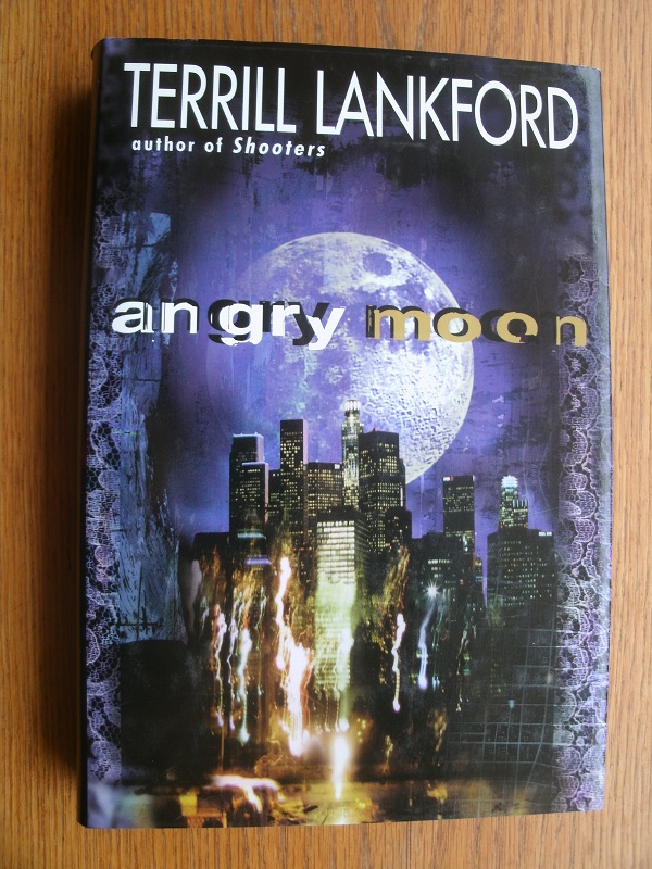 Angry Moon by Lankford, Terrill: Fine Hardcover (1997) 1st Edition ...