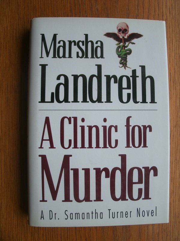 A Clinic for Murder by Landreth, Marsha: Fine Hardcover (1993) 1st ...