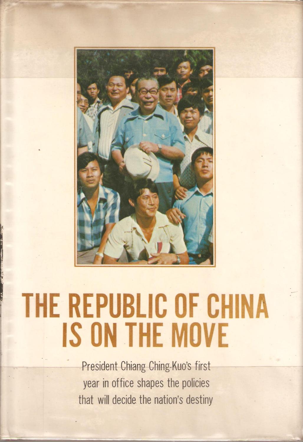 The Republic of China is on the Move - President Chiang Ching-Kuo's ...