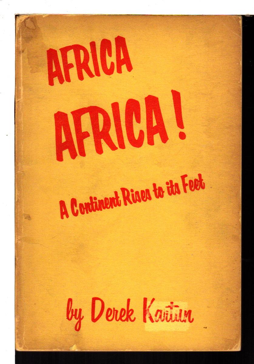 AFRICA, AFRICA! A Continent Rises to Its Feet. by Kartun, Derek ...