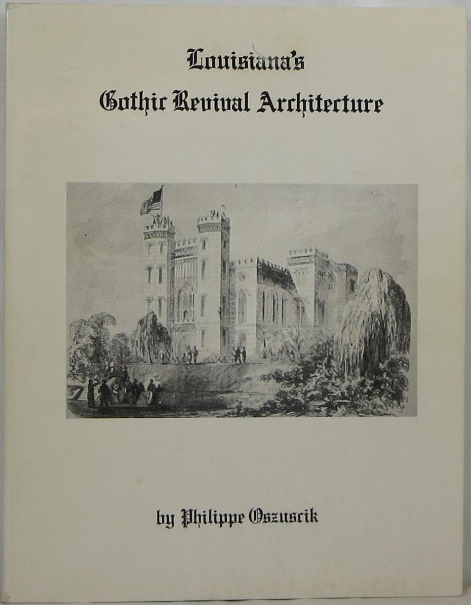 Louisiana's Gothic Revival Architecture de Oszuscik, Philippe: Very ...