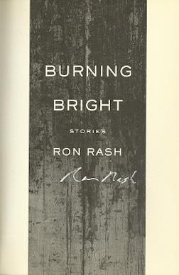 Burning Bright by Rash, Ron: Fine Hardcover (2010) First Edition/First ...