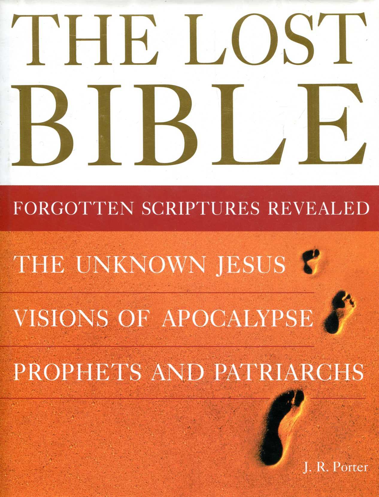 The Lost Bible : Forgotten Scriptures Revealed by Porter, J. R.: Very ...