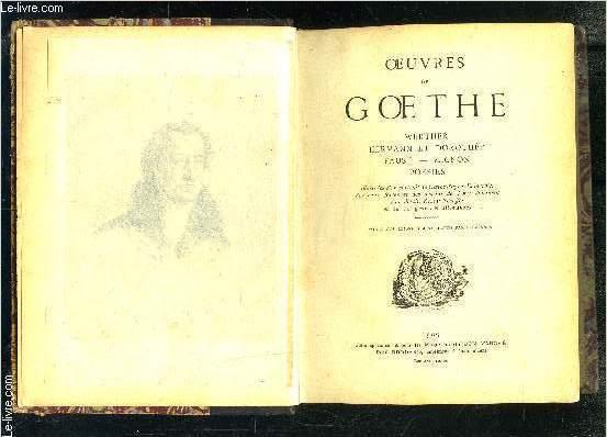 OEUVRES DE GOETHE- WERTHER- HERMANN ET DOROTHEE- FAUST- MIGNON- POESIES ...