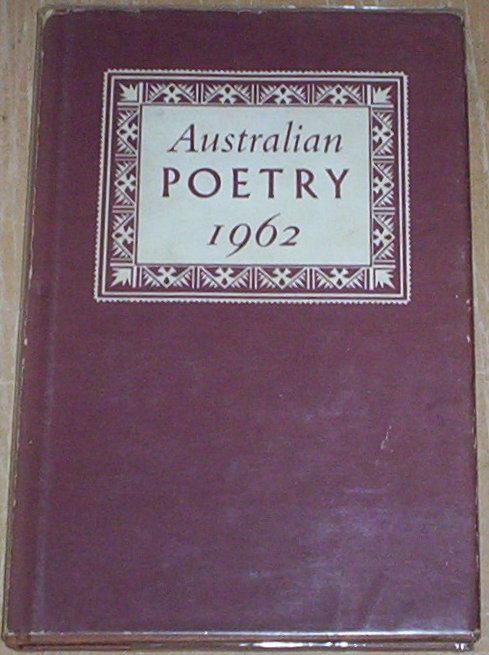 Australian Poetry 1962. by Dutton, Geoffrey (editor): Signed by Author ...