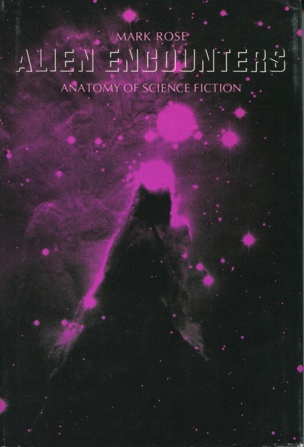 Alien Encounters: Anatomy Of Science Fiction by Rose, Mark: Almost Like ...