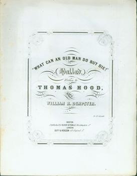 What Can An Old Man Do But Die? von Oliver Ditson Co. (Boston, MA ...