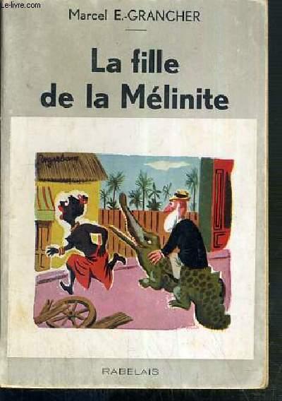 LA FILLE DE LA MELINITE par GRANCHER-E. MARCEL: bon Couverture souple ...