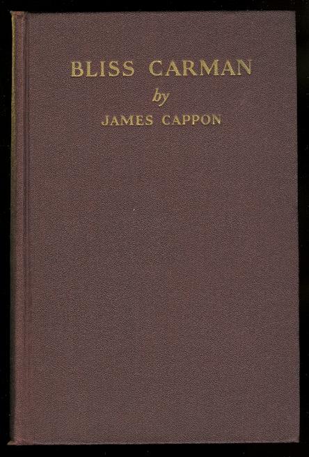 BLISS CARMAN AND THE LITERARY CURRENTS AND INFLUENCES OF HIS TIME. by ...