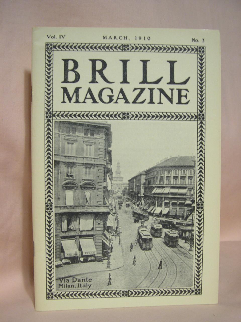 BRILL MAGAZINE; VOL. IV, NO. 3, MARCH, 1910: Soft cover (1910) First ...
