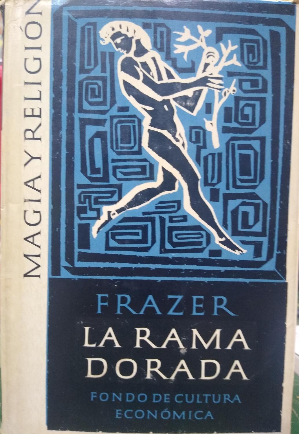 La Rama Dorada by FRAZER, Sir James George: Muy bueno Encuadernación de ... La Rama Dorada by FRAZER, Sir James George: Muy bueno Encuadernación de ...