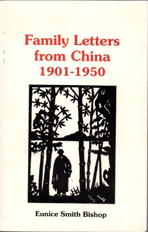 Family Letters From China 1901-1950 by Bishop, Eunice Smith: Very Good+ ...