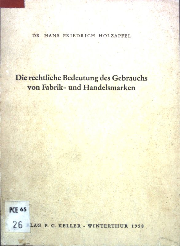 Die rechtliche Bedeutung des Gebrauchs von Fabrik- und Handelsmarken ...