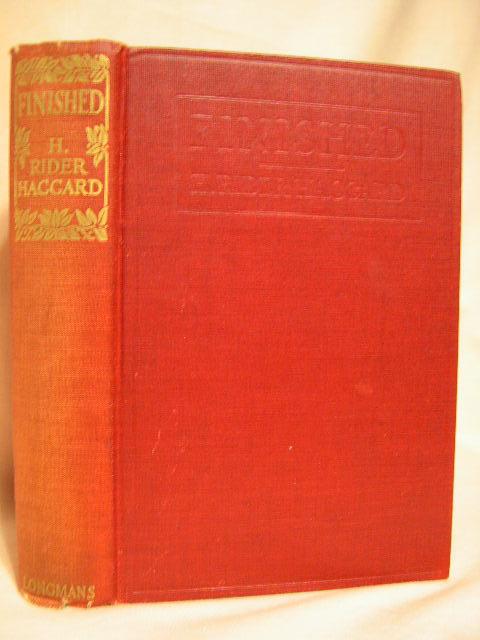 FINISHED by Haggard, H. Rider: Hardcover (1917) First US edition, first ...