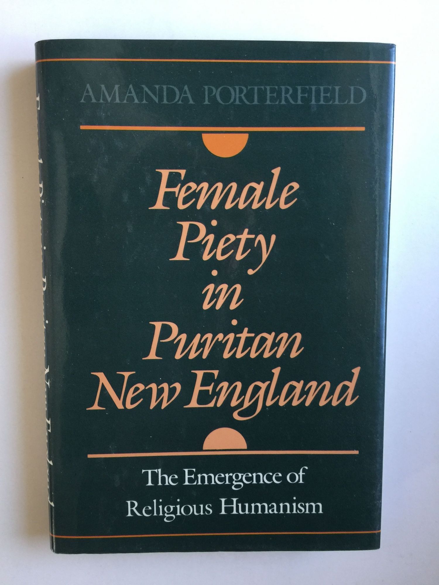 Female Piety in Puritan New England: The Emergence of Religious ...