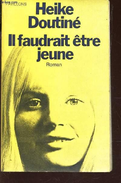 IL FAUDRAIT ETRE JEUNE / COLLECTION "PAVILLONS" by DOUTINE HEIKE: bon ...