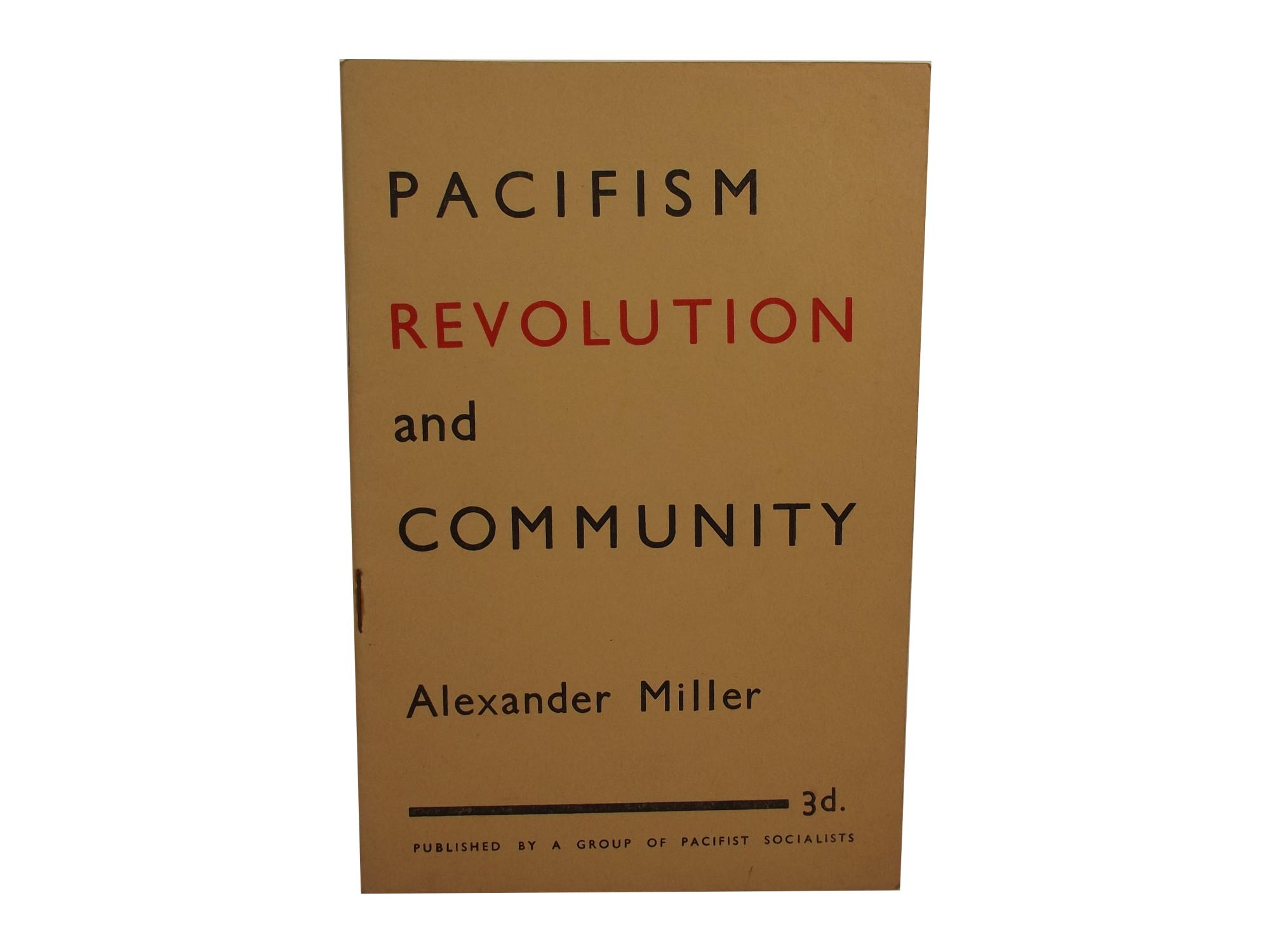 Pacifism Revolution and Community by Miller, Alexander: Good Paper ...