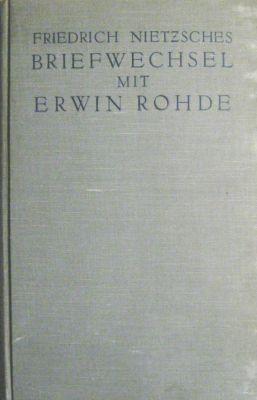 Friedrich Nietzsches Briefwechsel mit Erwin Rohde. von Förster ...