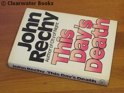 This Day's Death. A novel. by JOHN RECHY.: Very Good Hardcover (1970 ...