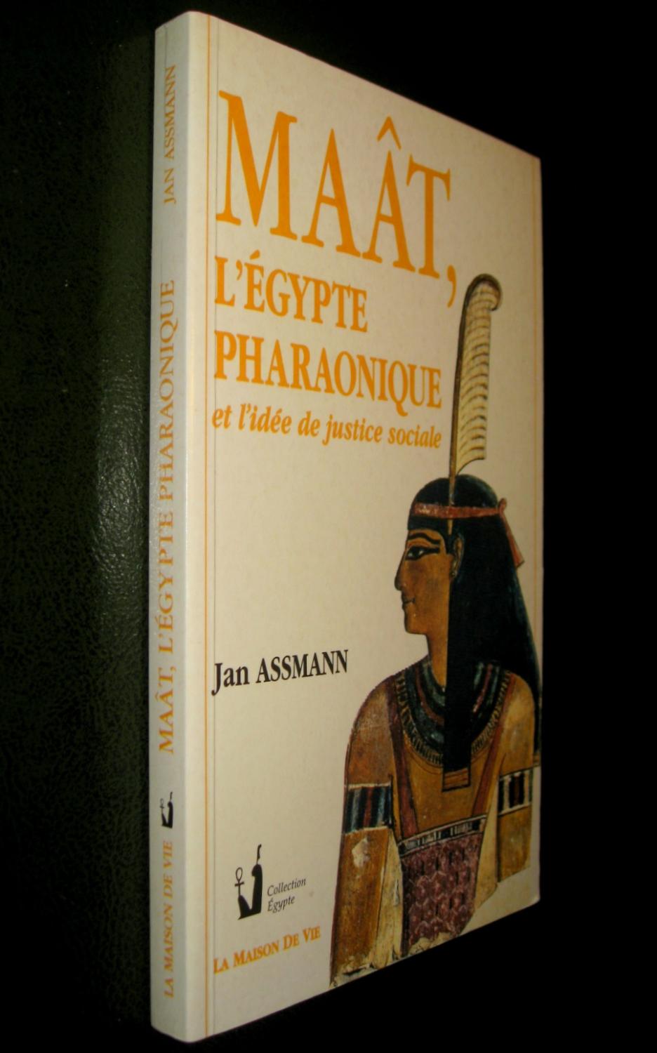 Maât, l'Egypte pharaonique et l'idée de justice sociale by ASSMANN, Jan ...