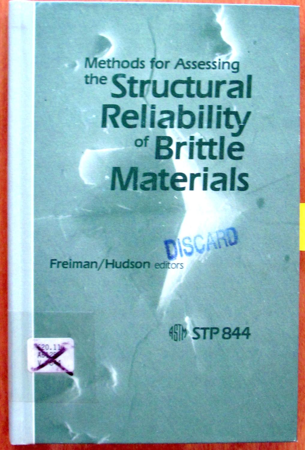 Methods for Assessing the Structural Reliability of Brittle Materials ... Methods for Assessing the Structural Reliability of Brittle Materials ...