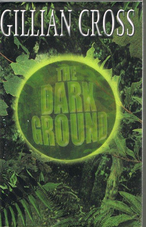 The Dark Ground by CROSS, Gillian: Very Good Hard Cover (2003) First ...